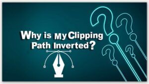 Why is My Clipping Path Inverted? [Solve Easily] With Image