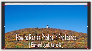 How to Resize Photos in Photoshop | Easy and Quick Methods